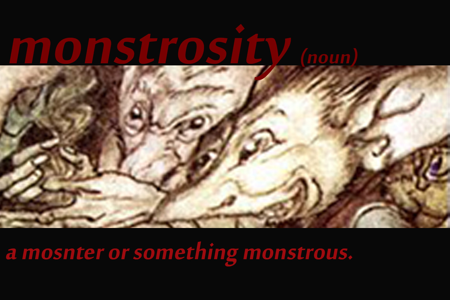 Otherworldly Words: Monstrosity – ADRIANLILLY.COM